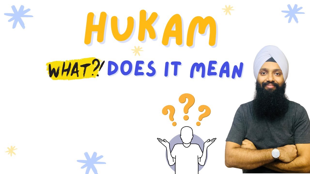 What is the meaning of Hukam or Divine Will? - YouTube