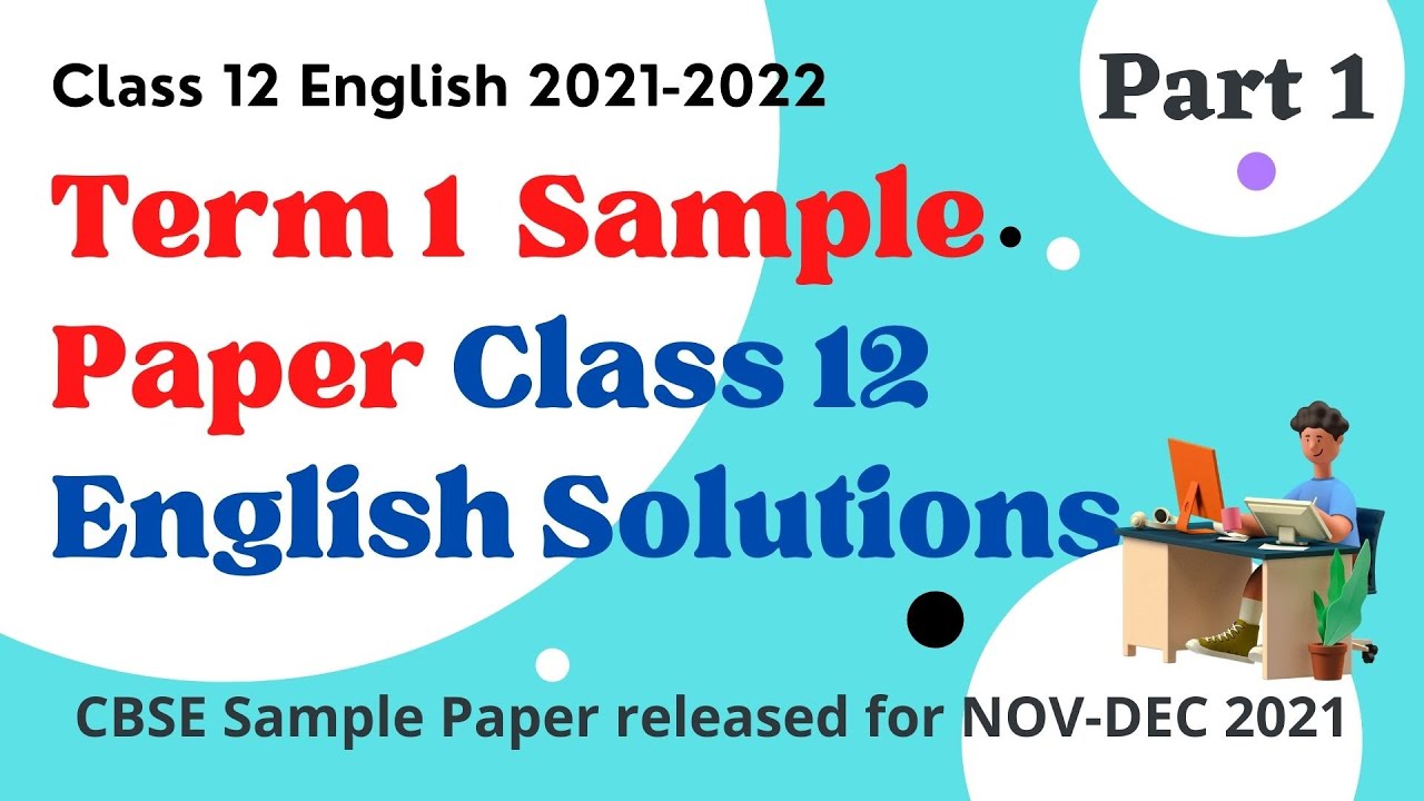 Class 12 English Sample Paper CBSE Term 1 Sample Paper Solutions class-12-english-sample-paper-cbse-term-1-sample-paper-solutions