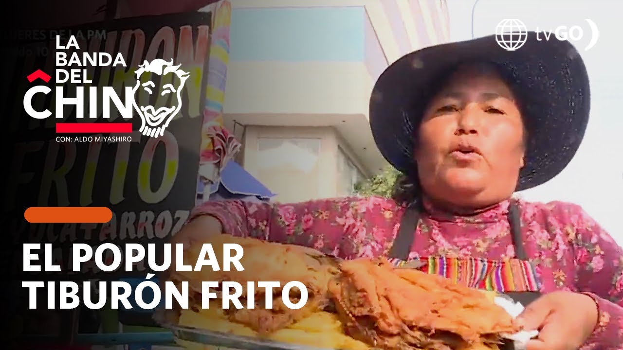 La Banda del Chino: El tiburón frito del Centro de Lima (HOY) - YouTube