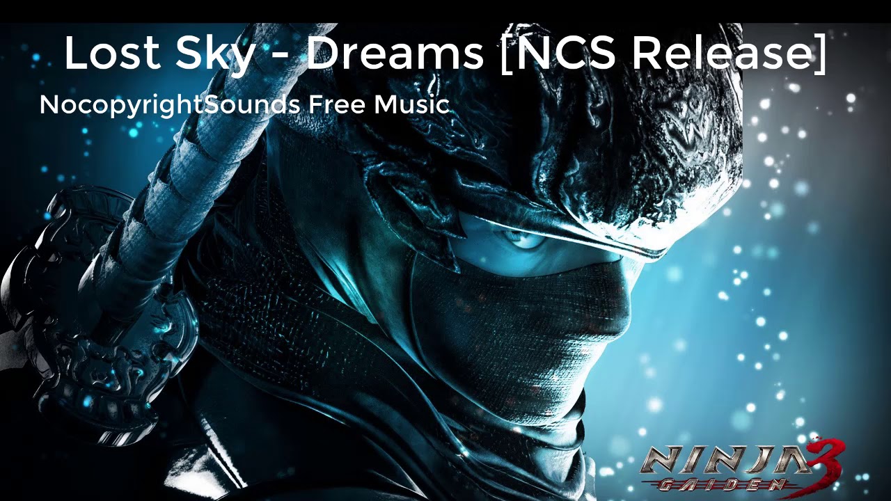 Lost Sky - Dreams [NCS Release] | NocopyrightSounds Free Music. - YouTube