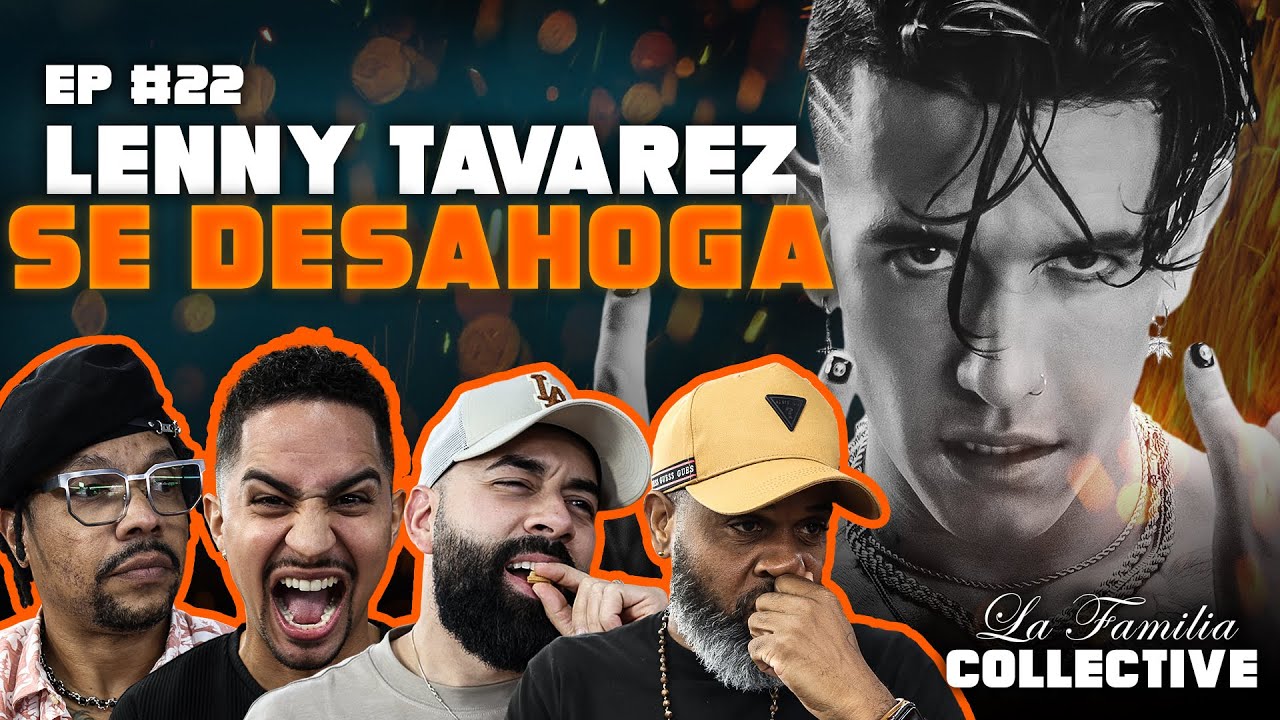 El Contenido VS La Música, Lenny Tavarez Se Desahoga | La Familia ...
