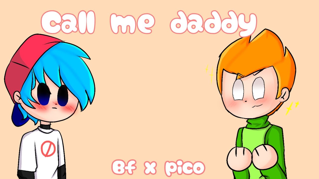 Call me daddy~💮 Friday night funkin💮Bfx Pico - YouTube