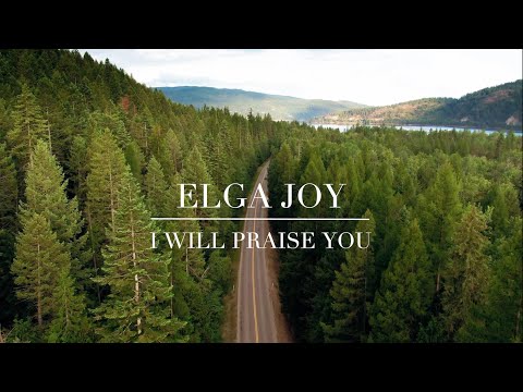 I Will Praise You | Elga Joy | Official Lyric Video