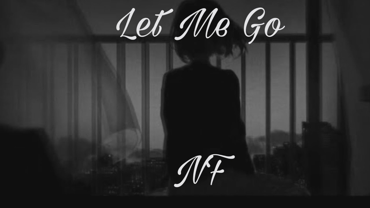 NF - Let me go (lyrics) - YouTube