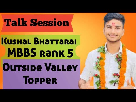 Talk Session with Kushal Bhattarai CEE MBBS rank 5 / Outside valley ...
