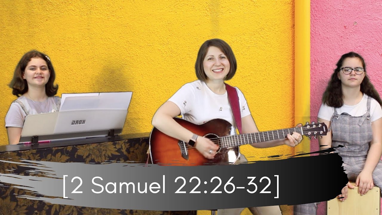 Scripture-Trough-Music | VERSE #8 | 2 Samuel 22:26-32 - YouTube