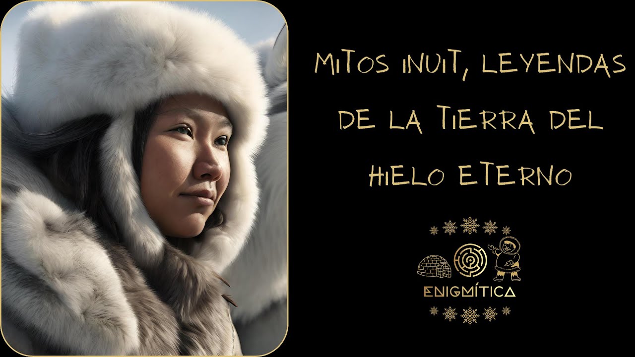 E12 - Mitología Inuit: Mitos de orígenes y creación - YouTube