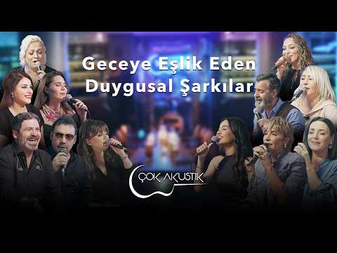 Geceye Eşlik Eden Duygusal Şarkılar | Çok Akustik