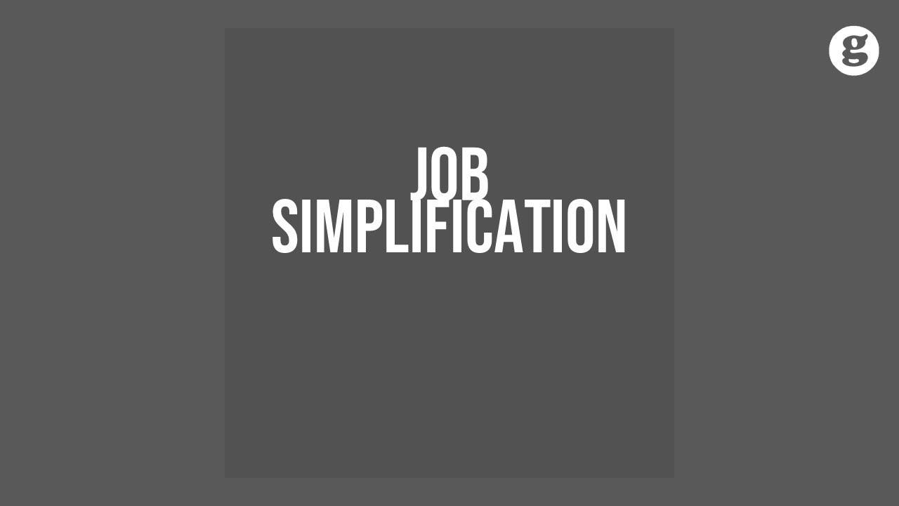 Job Simplification - YouTube