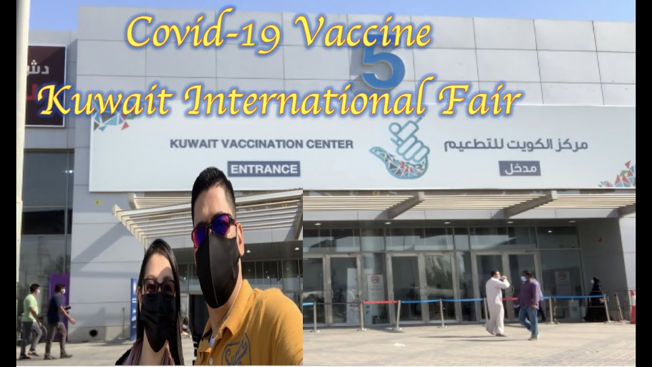 Kuwait Covid-19 Vaccine | Kuwait International Fair Mishref Vaccination ...