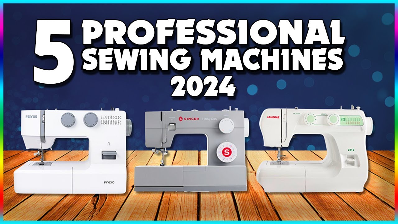Top 5: Best Professional Sewing Machines Of 2024 - YouTube