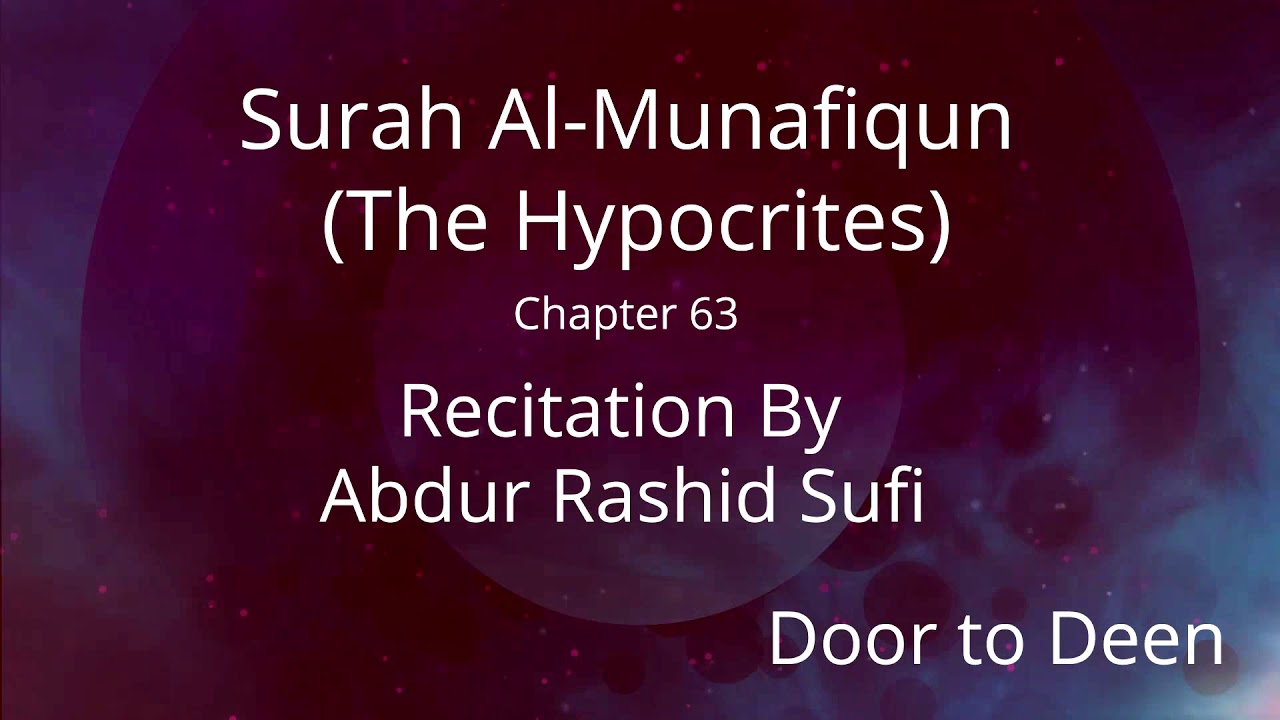 Surah Al Munafiqun The Hypocrites Abdur Rashid Sufi Quran Recitation
