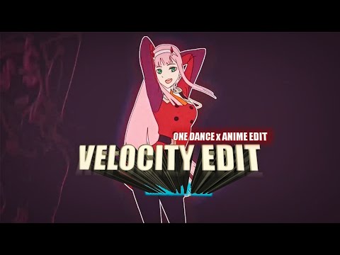 One Dance - Velocity Edit 💜 | Anime Dance Edit 🥵🥀 - YouTube