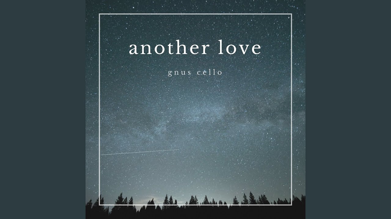 Another Love (For Cello and Piano) - YouTube