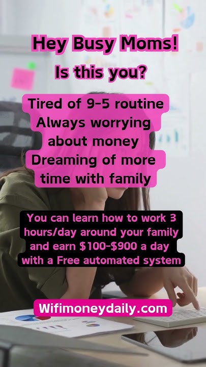 Hey Busy Moms! Tired of same old 9-5 routine Always worrying about money Dreaming more family ...