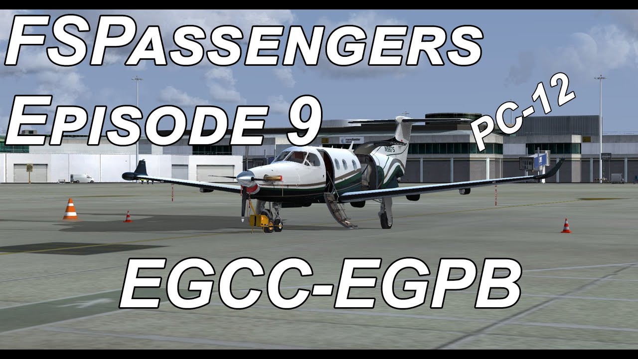 FSPassengers 2015 | Season 2 | PC-12 EGCC - EGPB - YouTube
