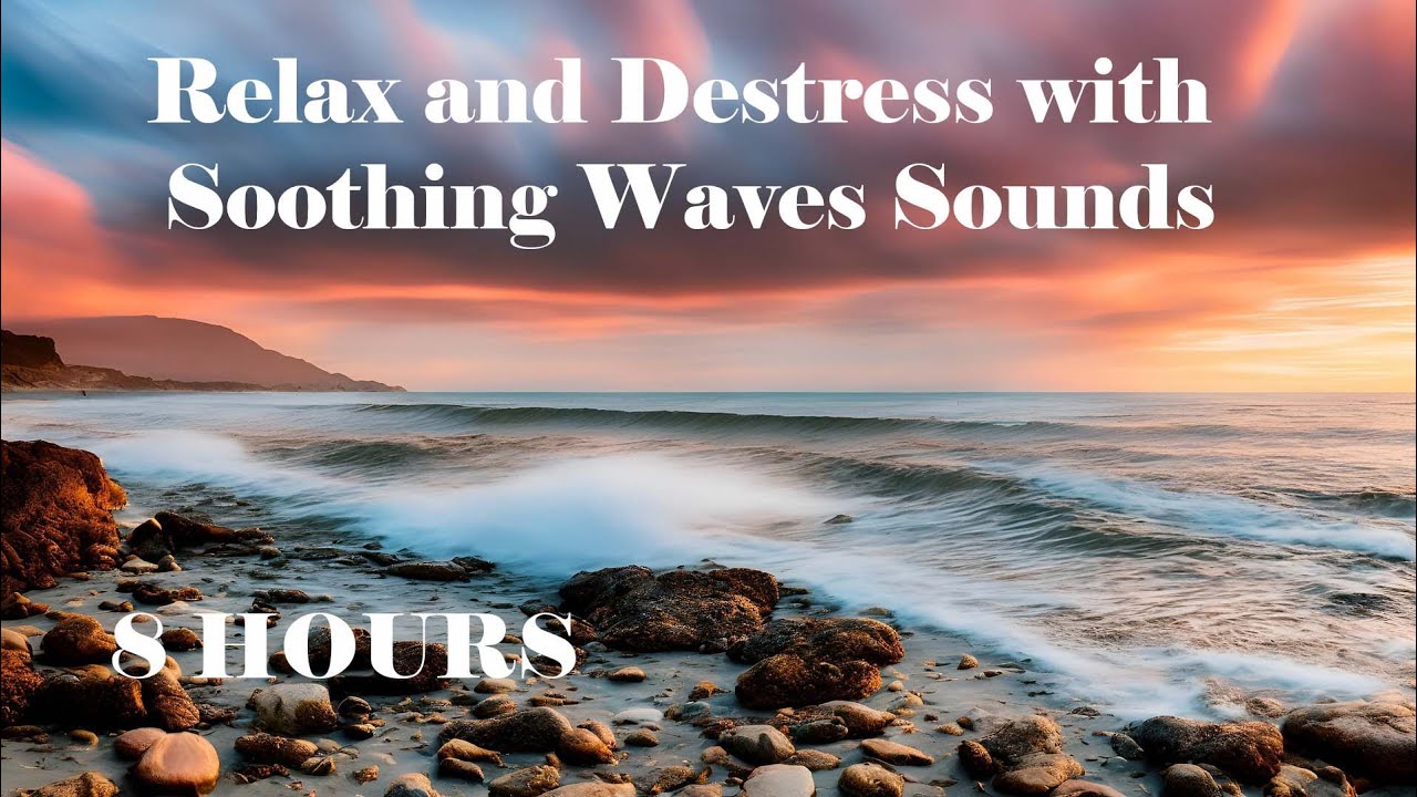 Relax and Destress with 8 Hours of Soothing Waves - YouTube