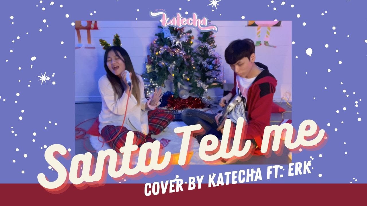 Santa tell me - Cover | KATECHA ft. Erk - YouTube