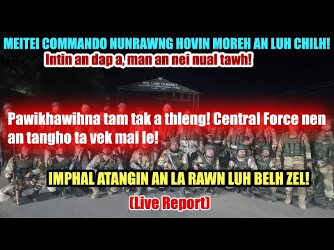 Meitei Commando ten Moreh an luh chilh-Central Force nen an thurual ta ...