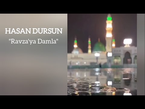 HASAN DURSUN - RAVZAYA DAMLA #hasandursun #ilahi