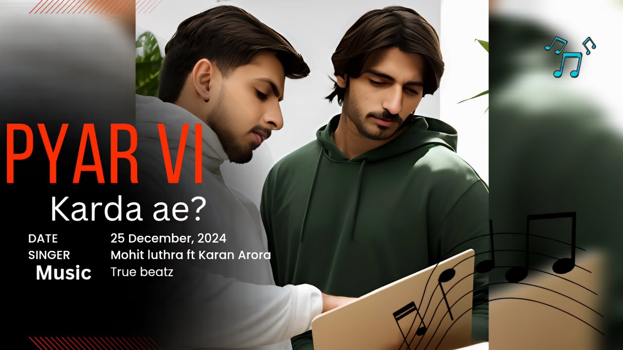 Pyar vi karda ae? || Teaser video || Mohit luthra ft Karan arora ...
