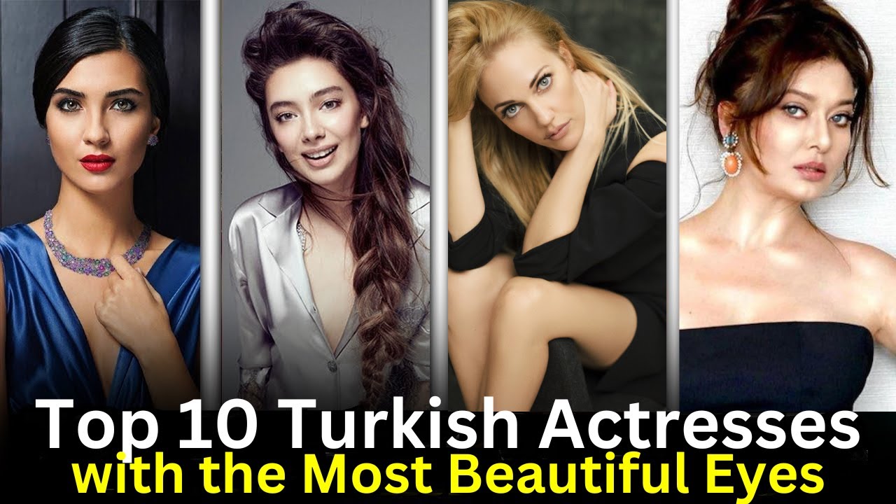 Top 10 Turkish Actresess with Most Beautiful Eyes | Turkish Drama ...