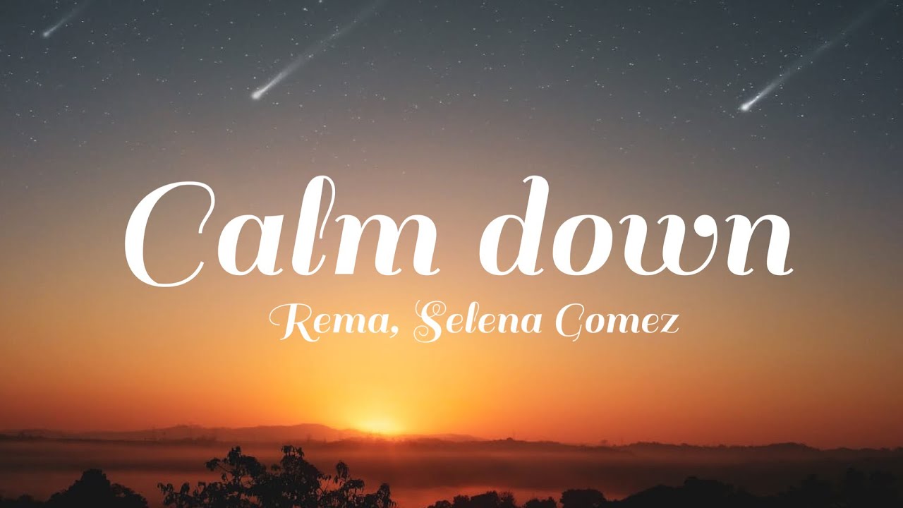 Rema, Selena Gomez-calm down (remix)lyrics - YouTube