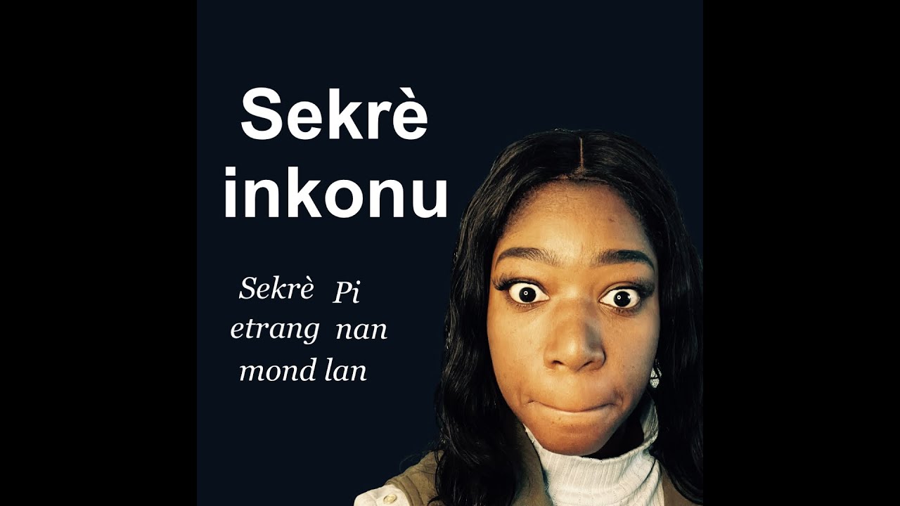 sekré inkonu (sekré ki etrang nan mond lan) - YouTube