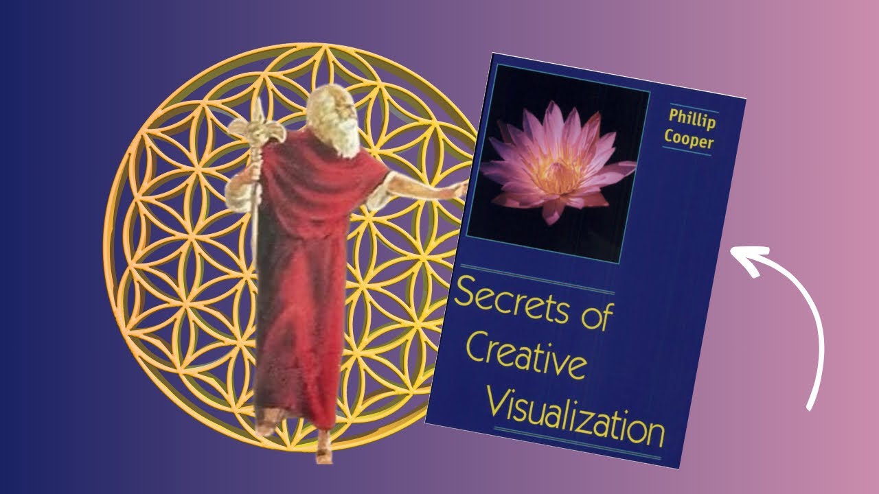 Secrets of Creative Visualization • Phillip Cooper: Pt 1 - YouTube