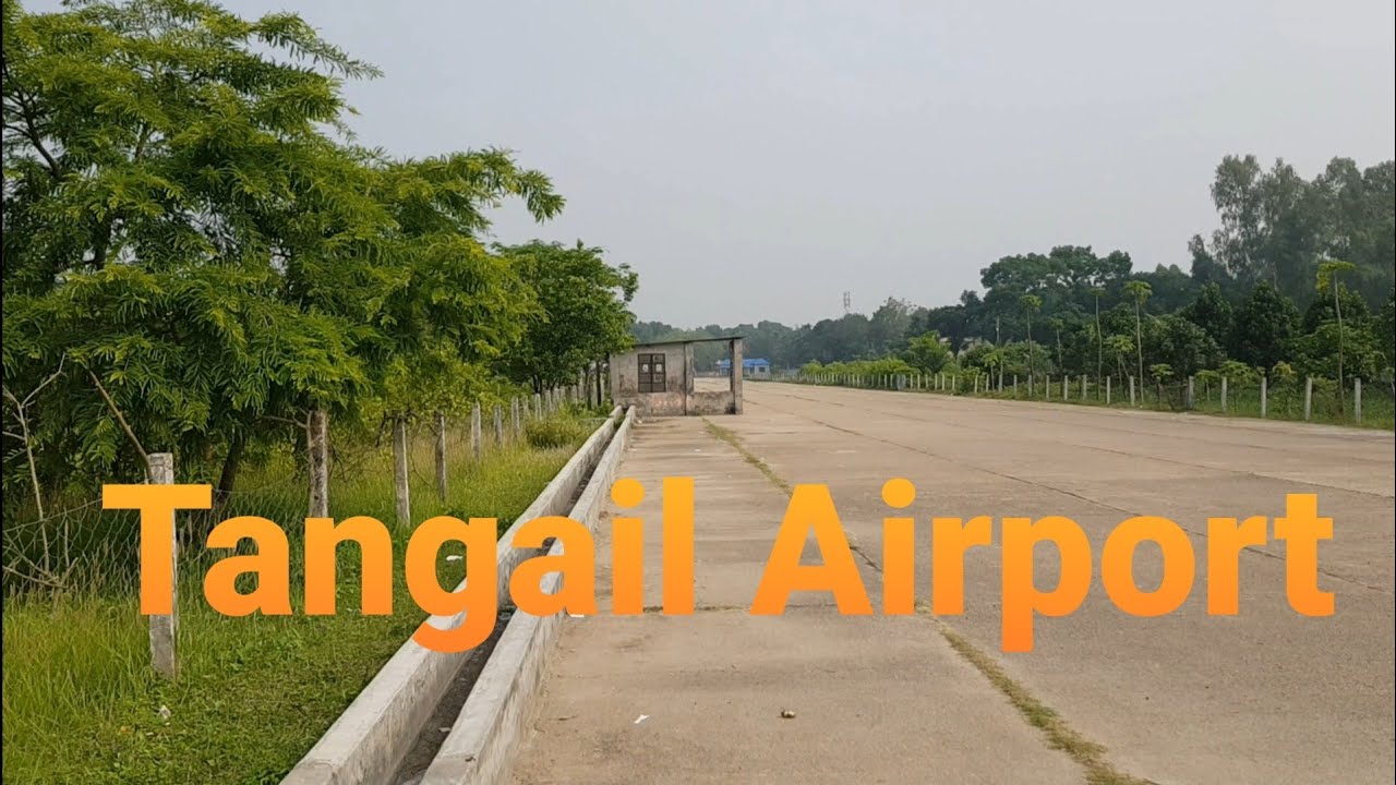 Tangail Old Airport | টাংগাইল পুরাতন বিমানবন্দর | SAM The Traveler ...