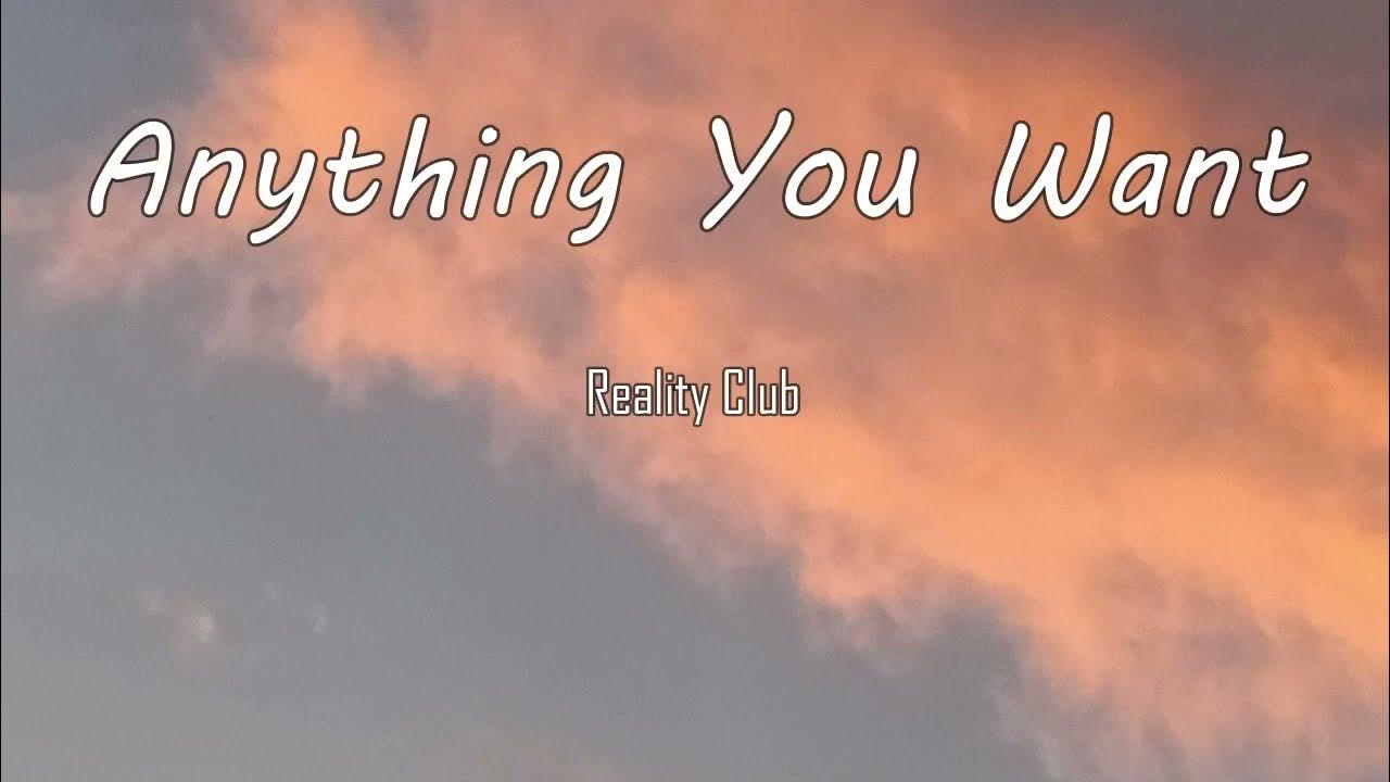 Anything You Want - Reality Club (lyrics) - SleepyKitten Lyrics - YouTube