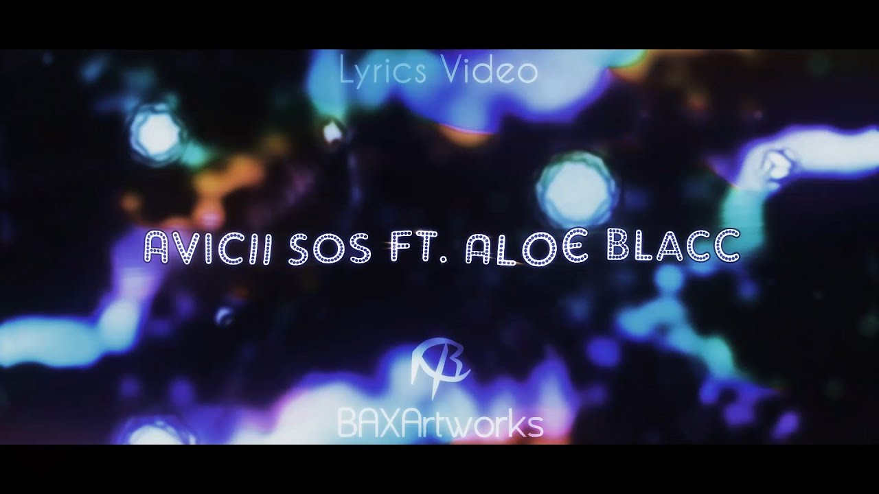 Avicii - SOS (Lyrics Video) ft.AloeBlacc - YouTube