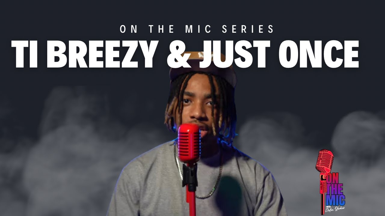 TI Breezy & Just Once - On The Mic Series (Live Performance) - YouTube