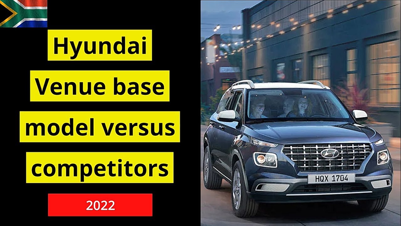 Hyundai Venue base model versus competitors (South Africa) 2022 - YouTube