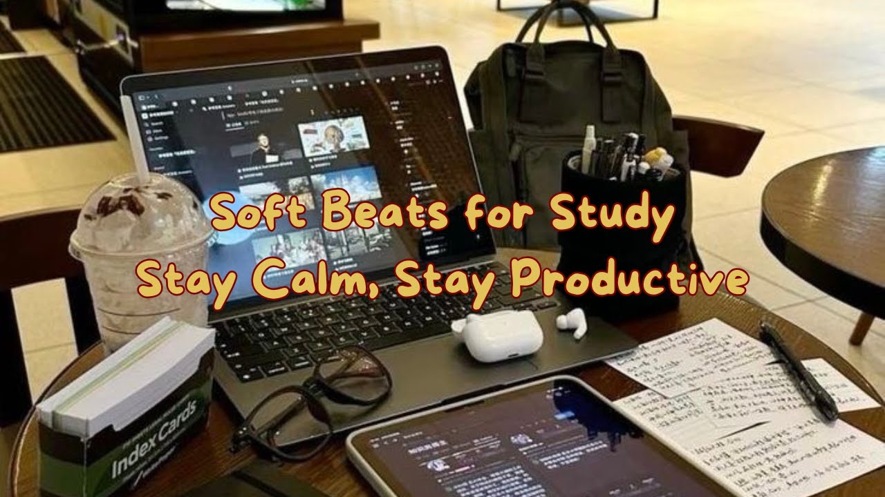 Soft Beats for Study – Stay Calm, Stay Productive - YouTube