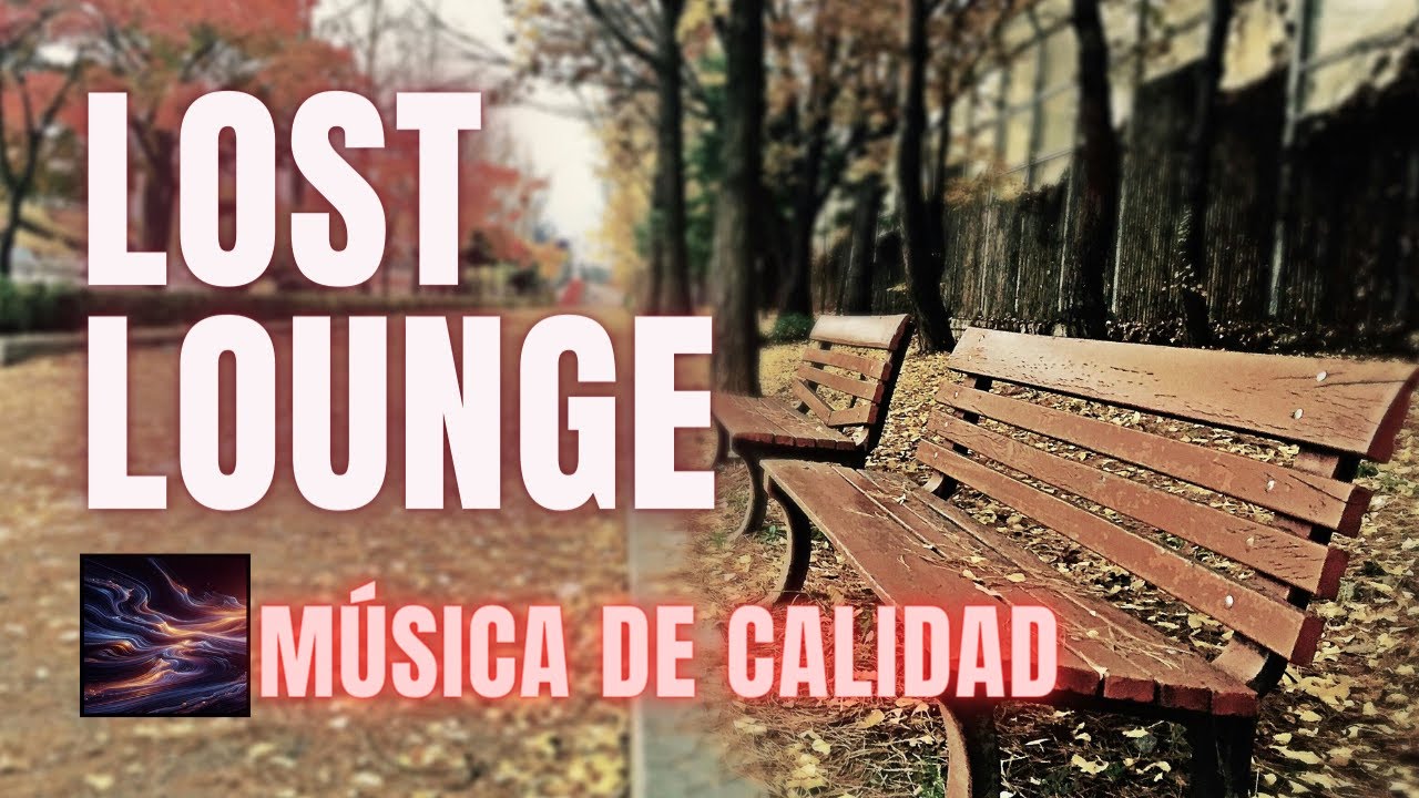 Lost Lounge☀️: Melodías🎶 para Almas Errantes - YouTube