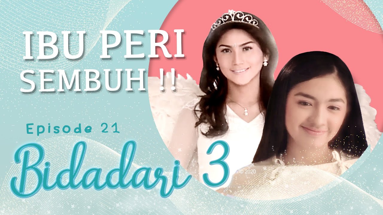 Ibu Peri Sembuh | Bidadari 3 Eps 21 Full Versi - YouTube