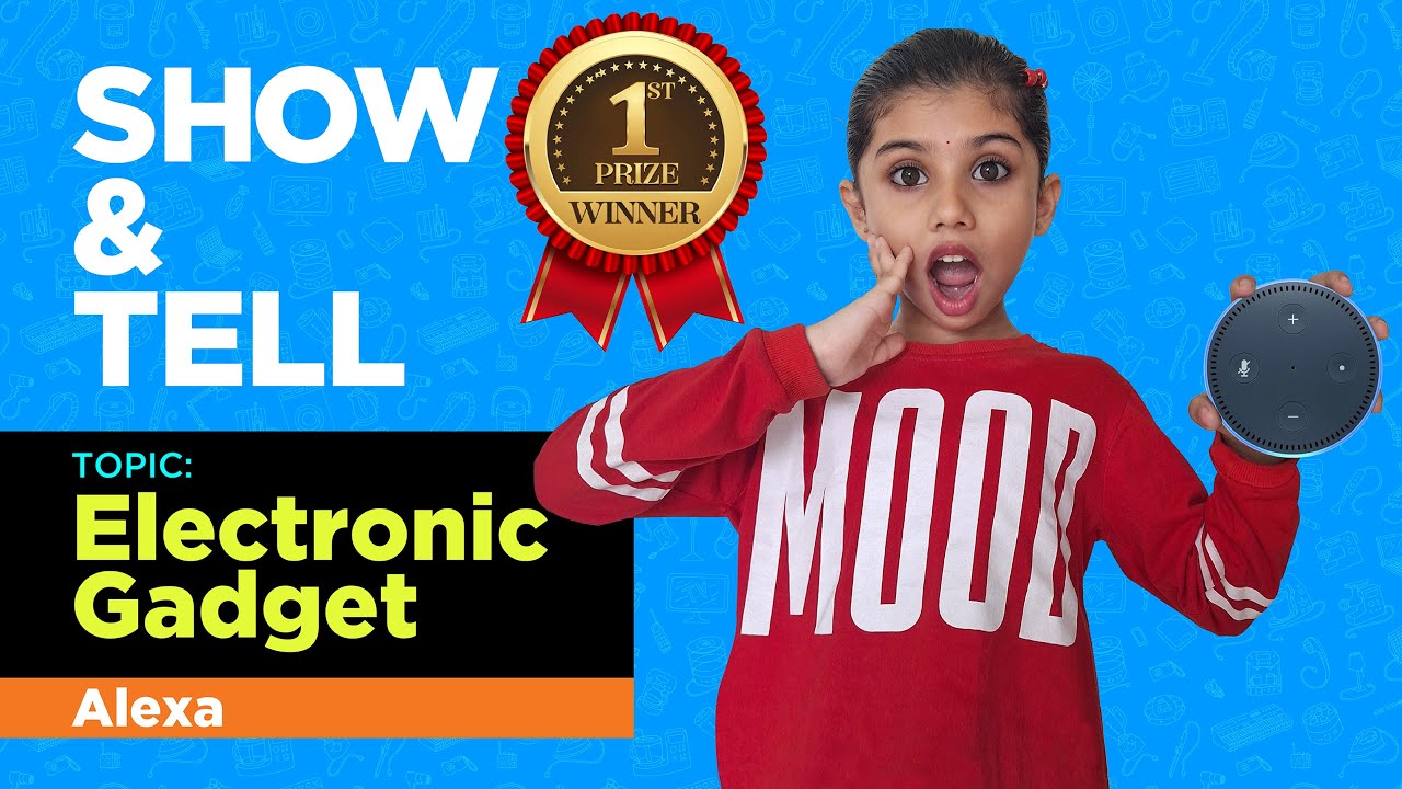 Show & Tell - Electronic Gadget - Alexa | 1st Prize Winner | Class UKG ...