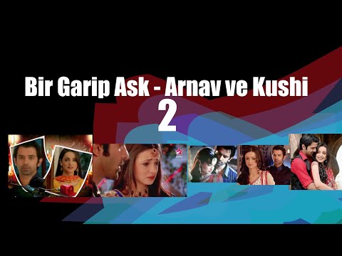BİR GARİP ASK   Arnav ve Kushi 2