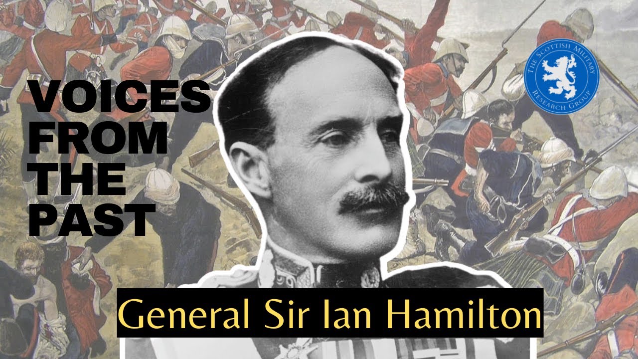 Voices from the Past: General Sir Ian Hamilton - YouTube