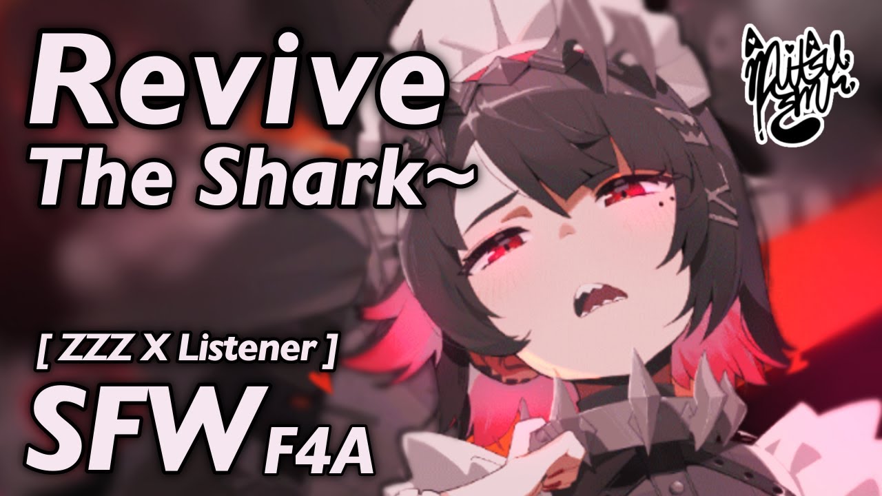 Reviving The Shark Maid~ [ ZZZ ] [ Ellen Joe X Listener ] [ F4A ...