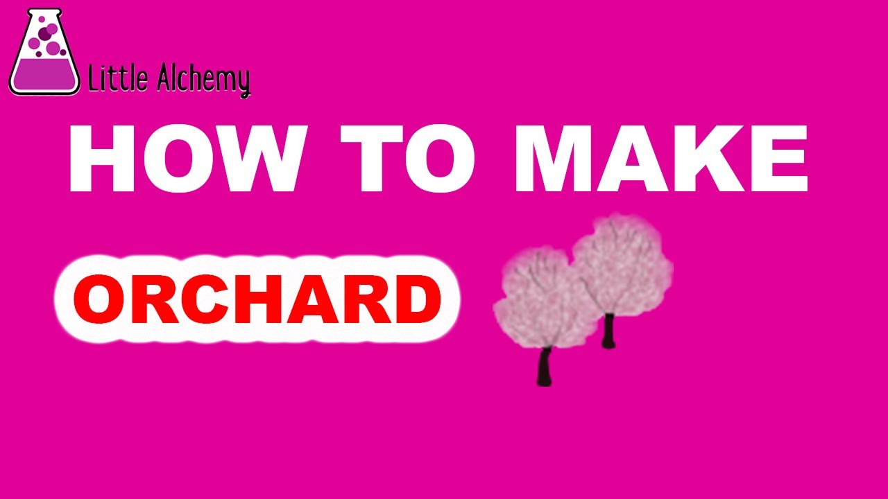 How to Make Orchard in Little Alchemy? | Step by Step Guide! - YouTube