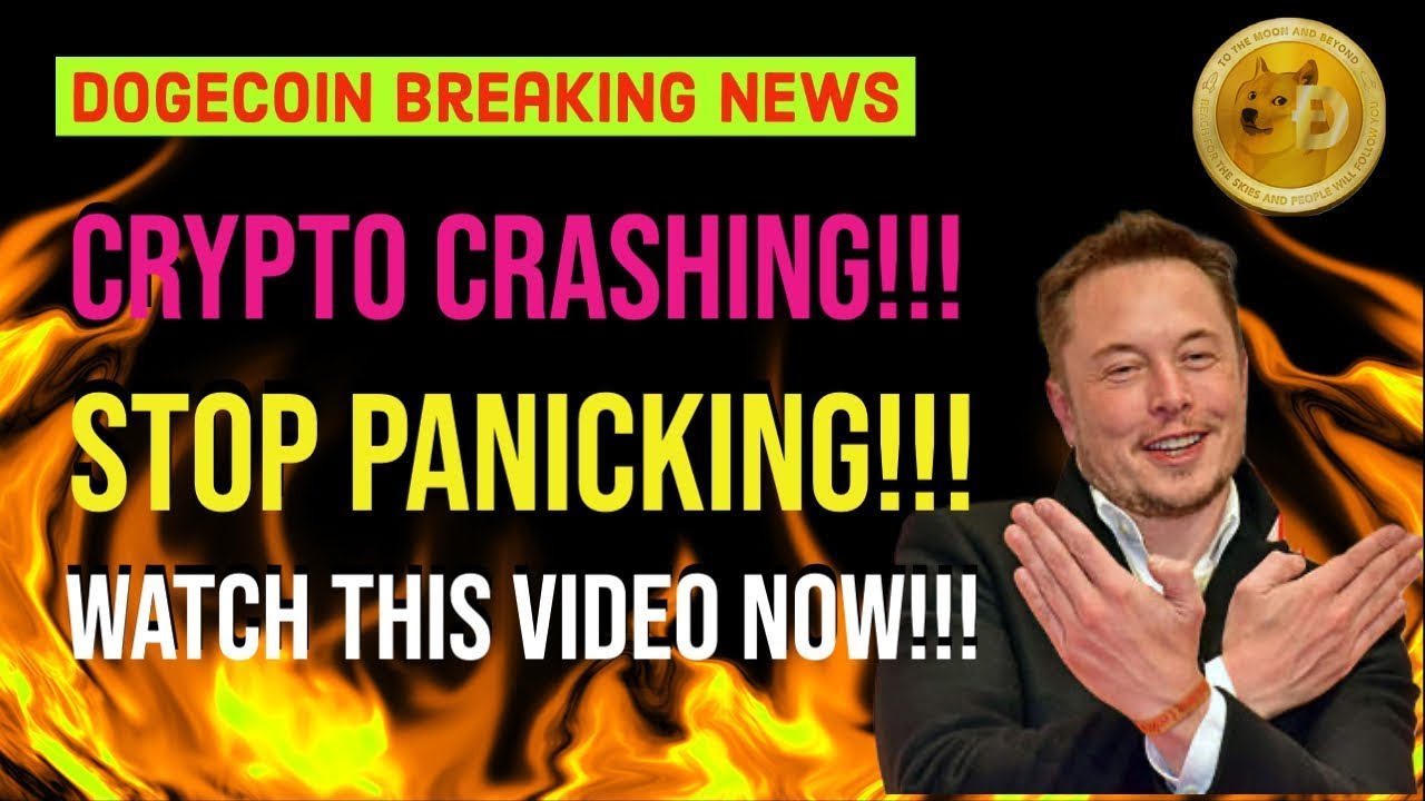 DOGECOIN BREAKING NEWS ! CRYPTO CRASHING !!!STOP PANICKING!!! WATCH ...