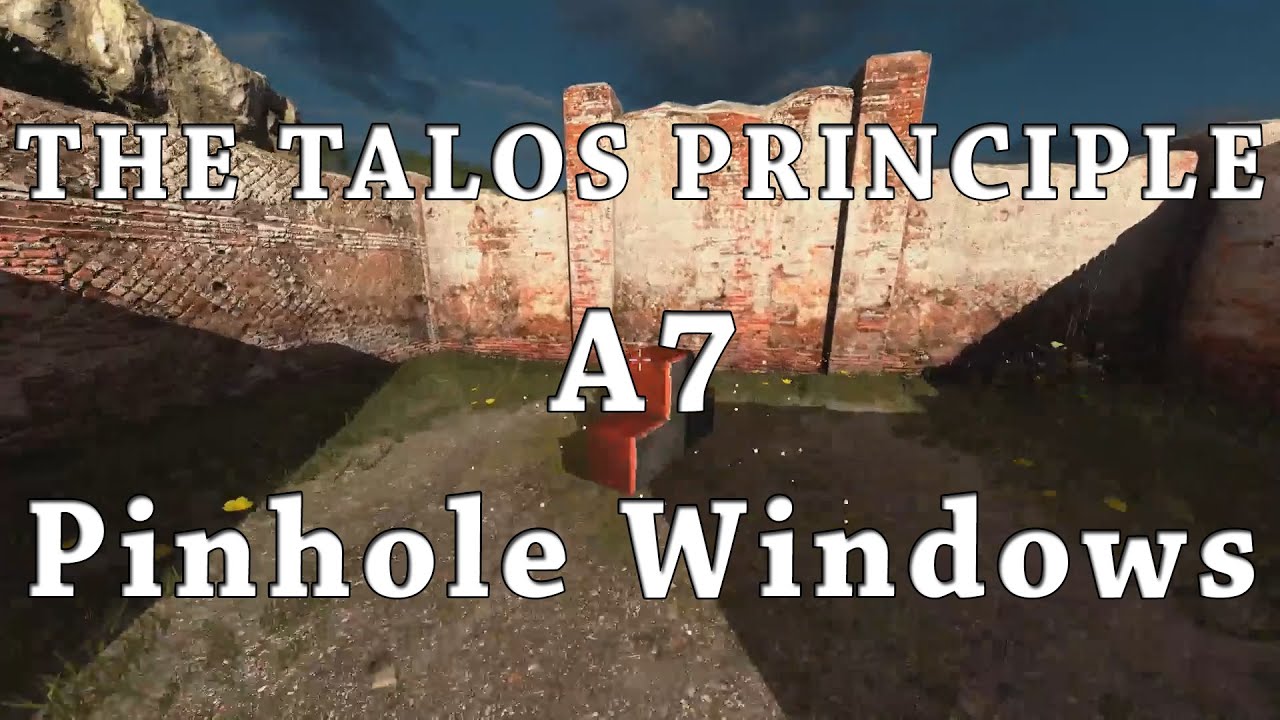 [The Talos Principle] A7 - Pinhole Windows - YouTube