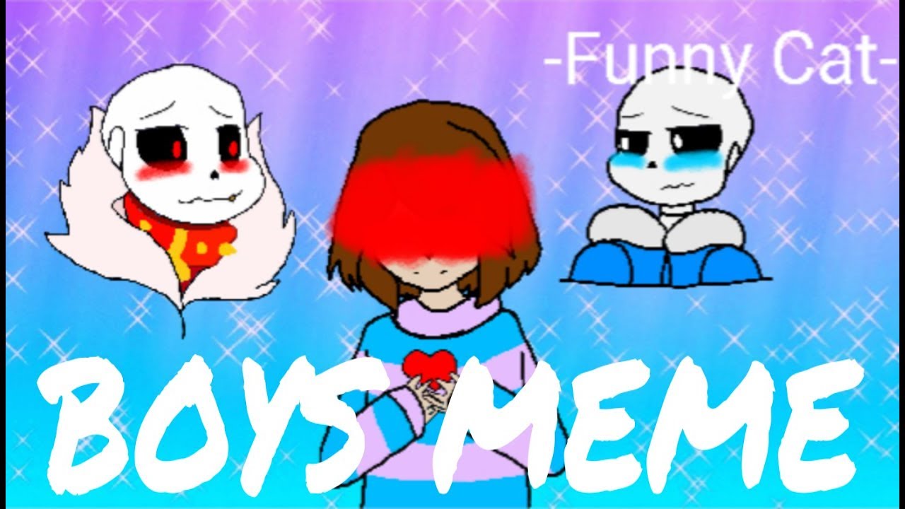Boys meme/undertale/underfell/Sans/FellSans/Frisk/Frans - YouTube