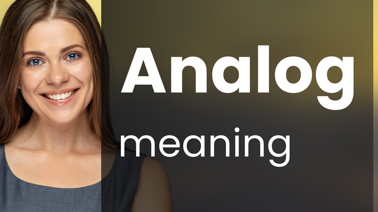 Analog — meaning of ANALOG - YouTube