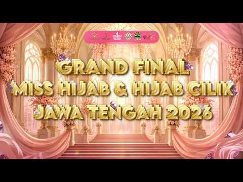 LIVE | Grand Final MISS HIJAB & HIJAB CILIK JAWA TENGAH 2026