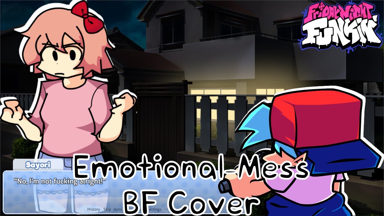Emotional-Mess BF Cover / No, I'm not Funkin' Alright!! / Friday Night ...