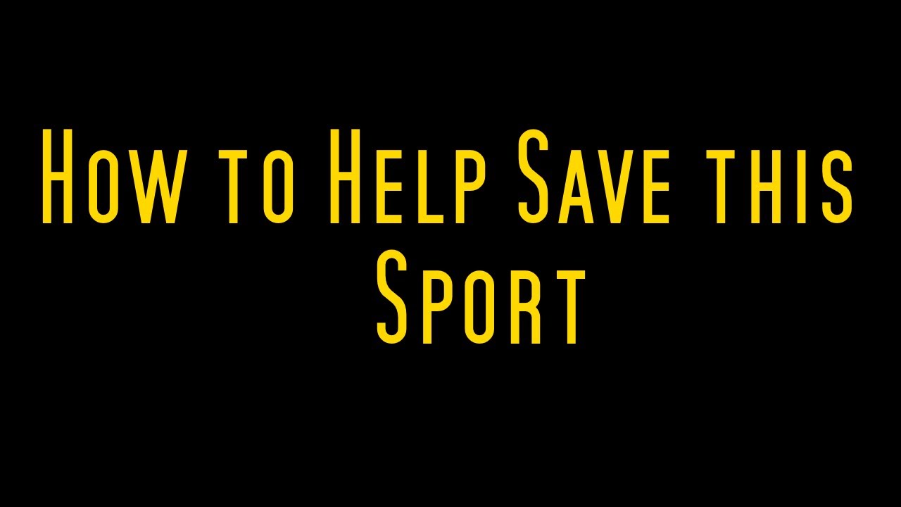 How to Help Save this sport - YouTube