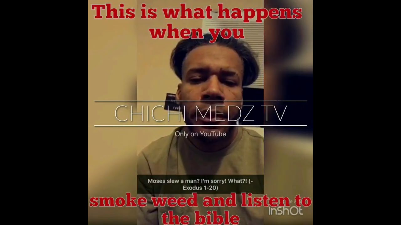 This what happens when smoke weed and read the Bible - YouTube